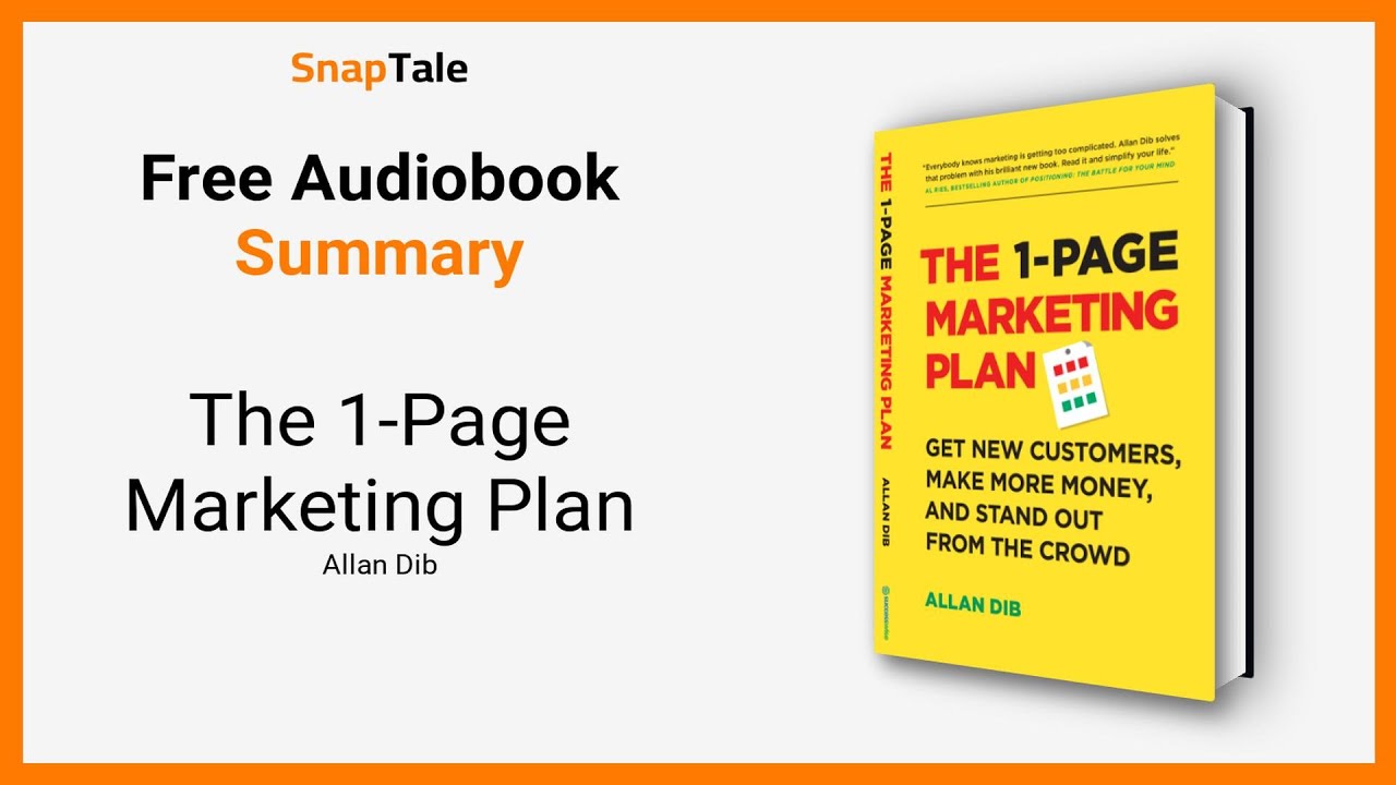 The 1-Page Marketing Plan by Allan Dib: 13 Minute Summary