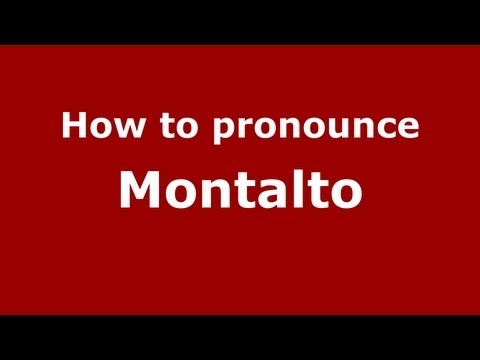 How to Pronounce Montalto - PronounceNames.com