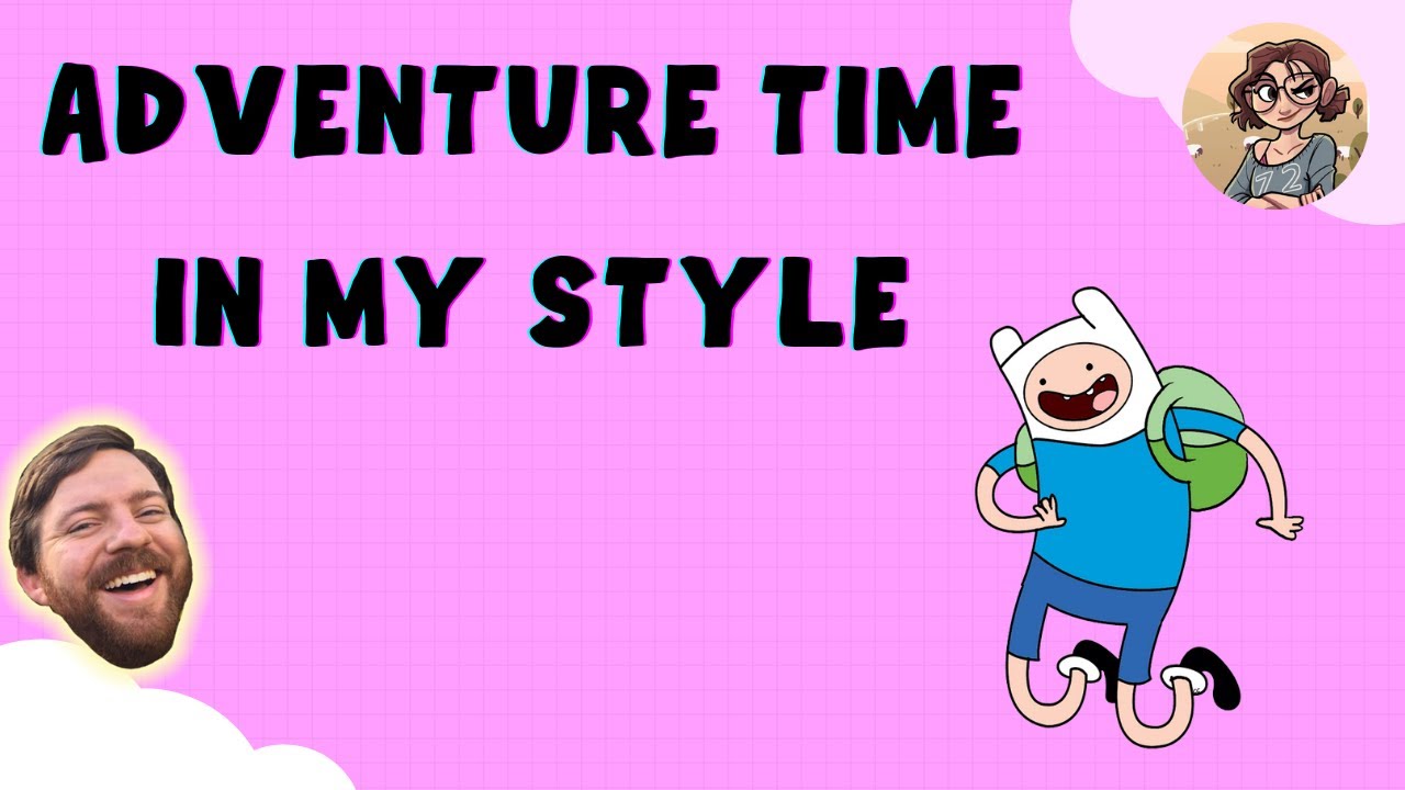 Adventure Time in My Style - with Mini Song: It's Glow Up Time!