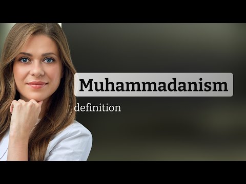 Muhammadanism • definition of MUHAMMADANISM