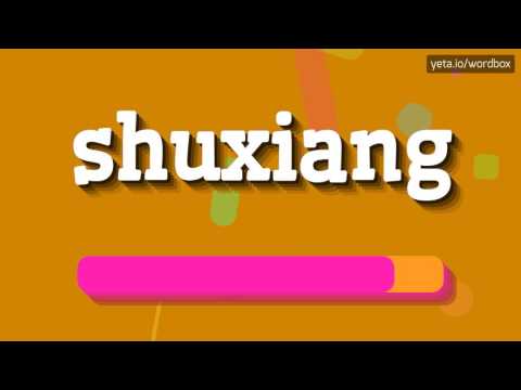 SHUXIANG - HOW TO PRONOUNCE IT!?