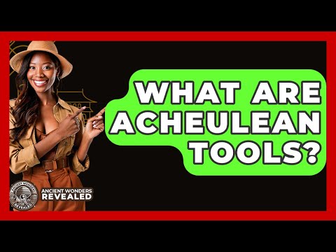 What Are Acheulean Tools? - Ancient Wonders Revealed