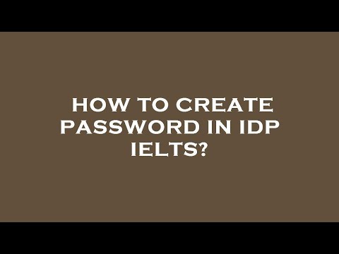 How to create password in idp ielts?