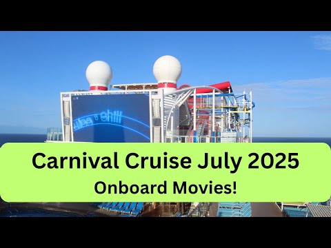 Carnival Cruise July 2025 Onboard Big Screen Movies!