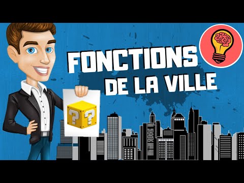 💡 LES FONCTIONS DE LA VILLE