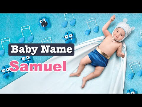 Samuel - Boy Baby Name Meaning, Origin and Popularity, 2023