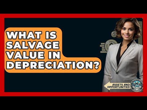 What Is Salvage Value In Depreciation? - AssetsandOpportunity.org