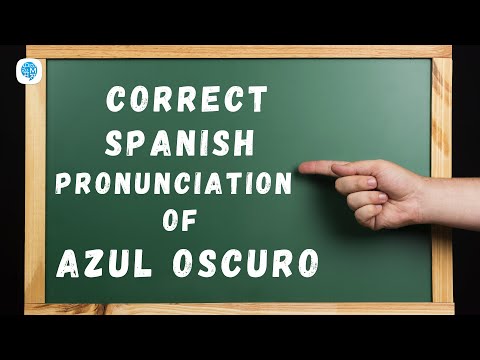 How to pronounce 'Azul Oscuro' (dark blue) in Spanish? | Spanish Pronunciation