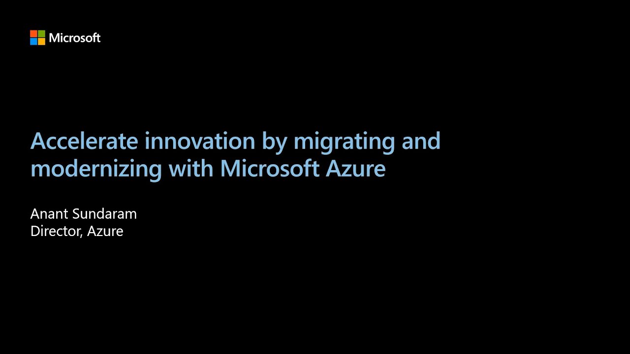 Accelerate Innovation by Migrating and Modernizing with Microsoft Azure  | OD04