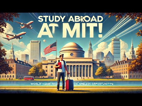 Why Choose MIT? Exploring Campus Life, Culture & Academic Excellence in the USA | Study Abroad Guide