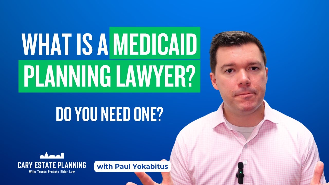 What Is a Medicaid Planning Lawyer and Why You Need One?