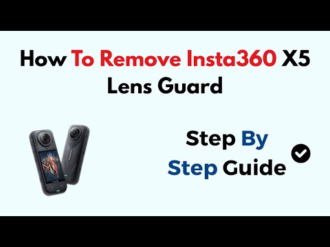 How To Remove Insta360 X5 Lens Guard