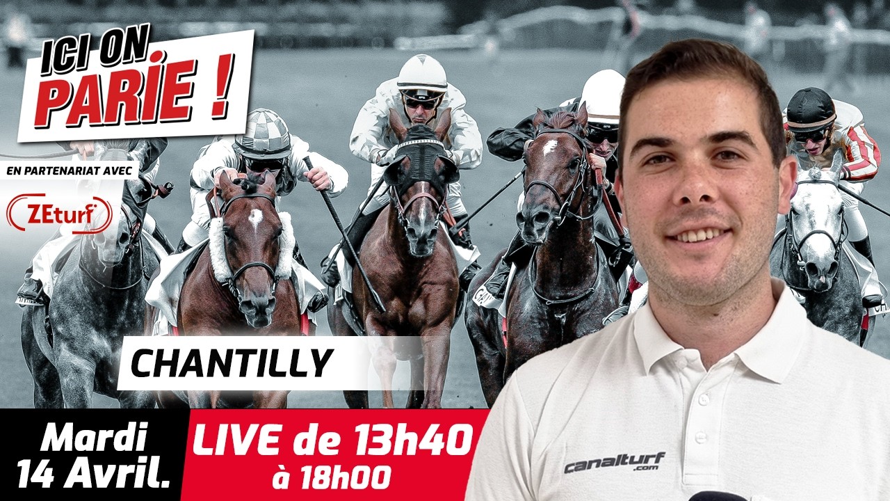 ICI on PARIE ! Chantilly, Quinté+ et pronostics en live de l'hippodrome, Mardi 14 Avril 2026