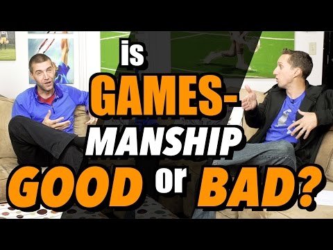 Is Gamesmanship Good or Bad?