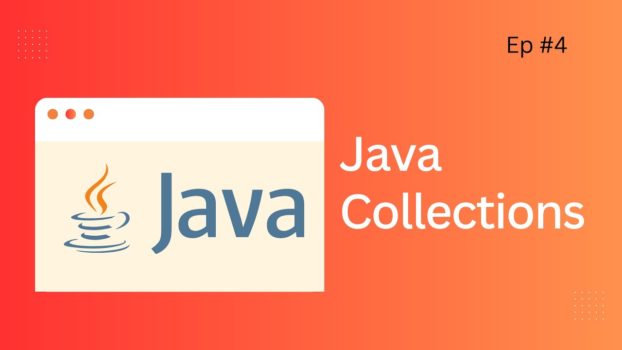 4. Java Collections And Sorting | Collections in Java | Java Tutorial