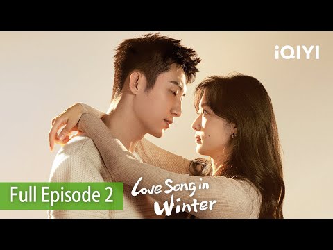 Love Song in Winter | Episode 2【FULL】Huang Jingyu, Sun Qian | iQIYI Philippine