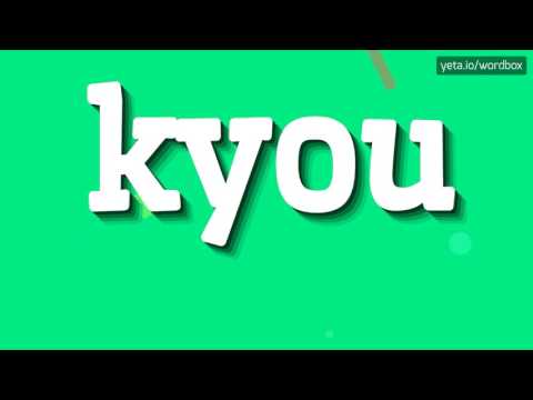 KYOU - HOW TO PRONOUNCE IT!?