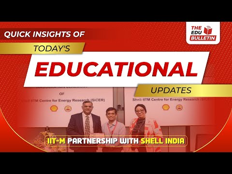 Today's Educational Highlights by The Edu Bulletin- 24 May 2024 | IIT-M Partnership with Shell India