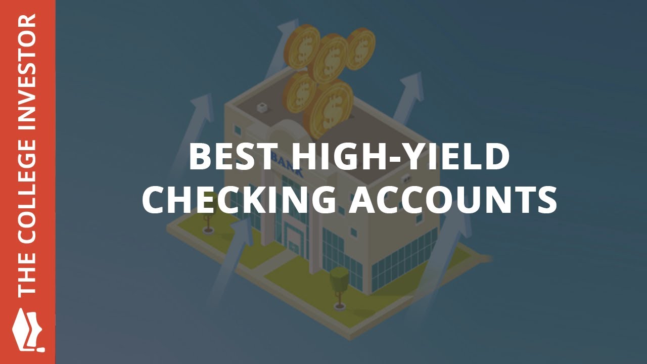 The Best High-Yield Checking Accounts Of 2021