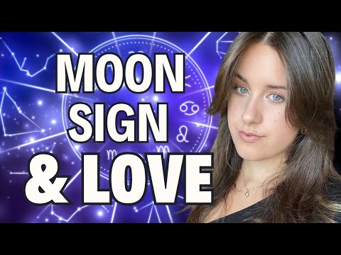 How your🌙MOON SIGN🌙 influences your LOVE LIFE💕