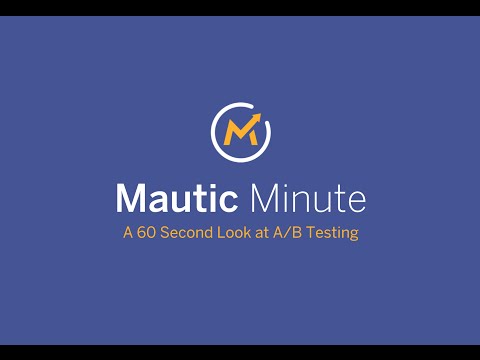 Mautic Minutes: A/B Testing