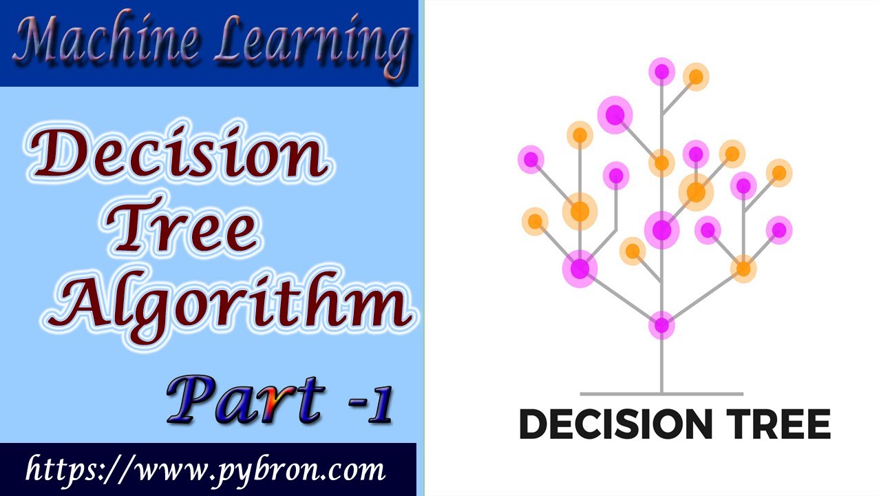 Decision Tree Algorithm | Part 1 | Decision Tree in Python | Machine Learning Algorithms | Pybron