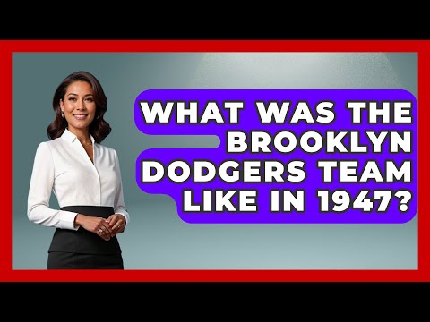 What Was The Brooklyn Dodgers Team Like In 1947? - Epic Sports Tales