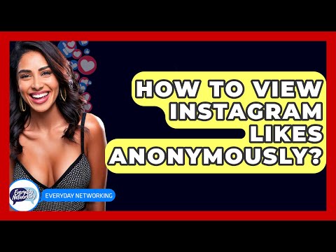 How To View Instagram Likes Anonymously? - Everyday-Networking