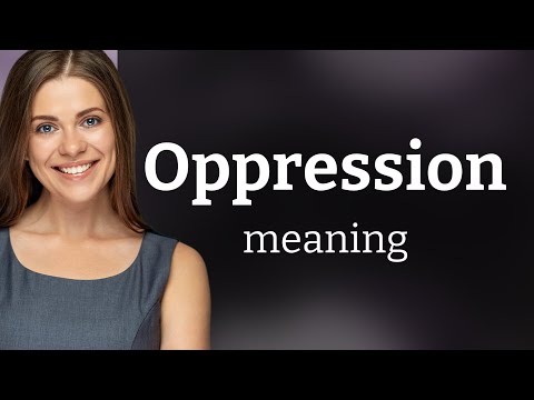 Oppression | OPPRESSION definition