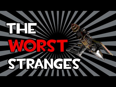 What are the worst stranges in TF2?