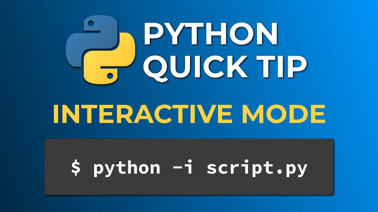 Python Quick Tip: Interactive Mode