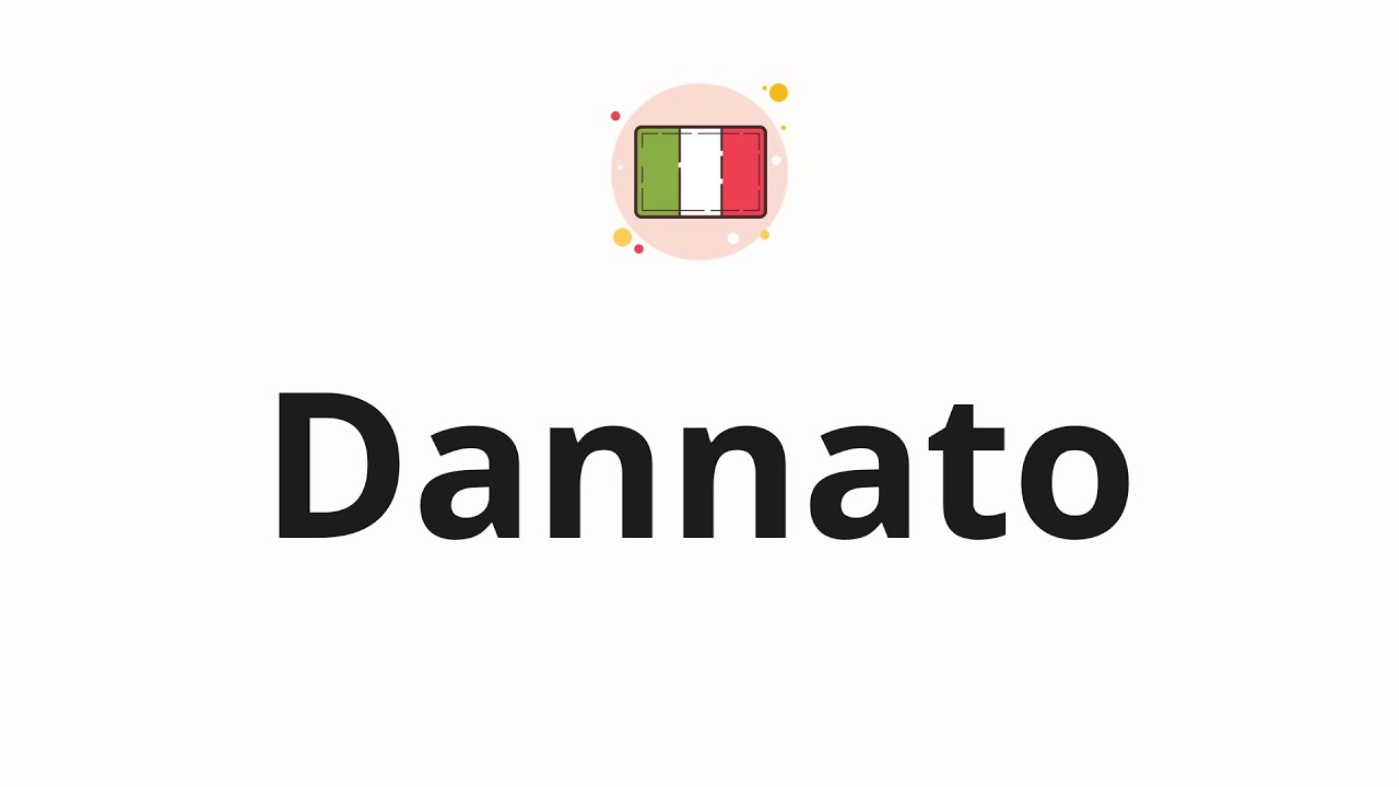 How to pronounce Dannato
