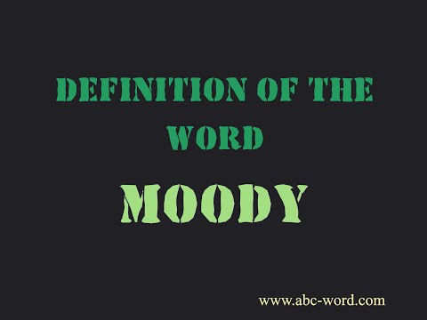 Definition of the word "Moody"