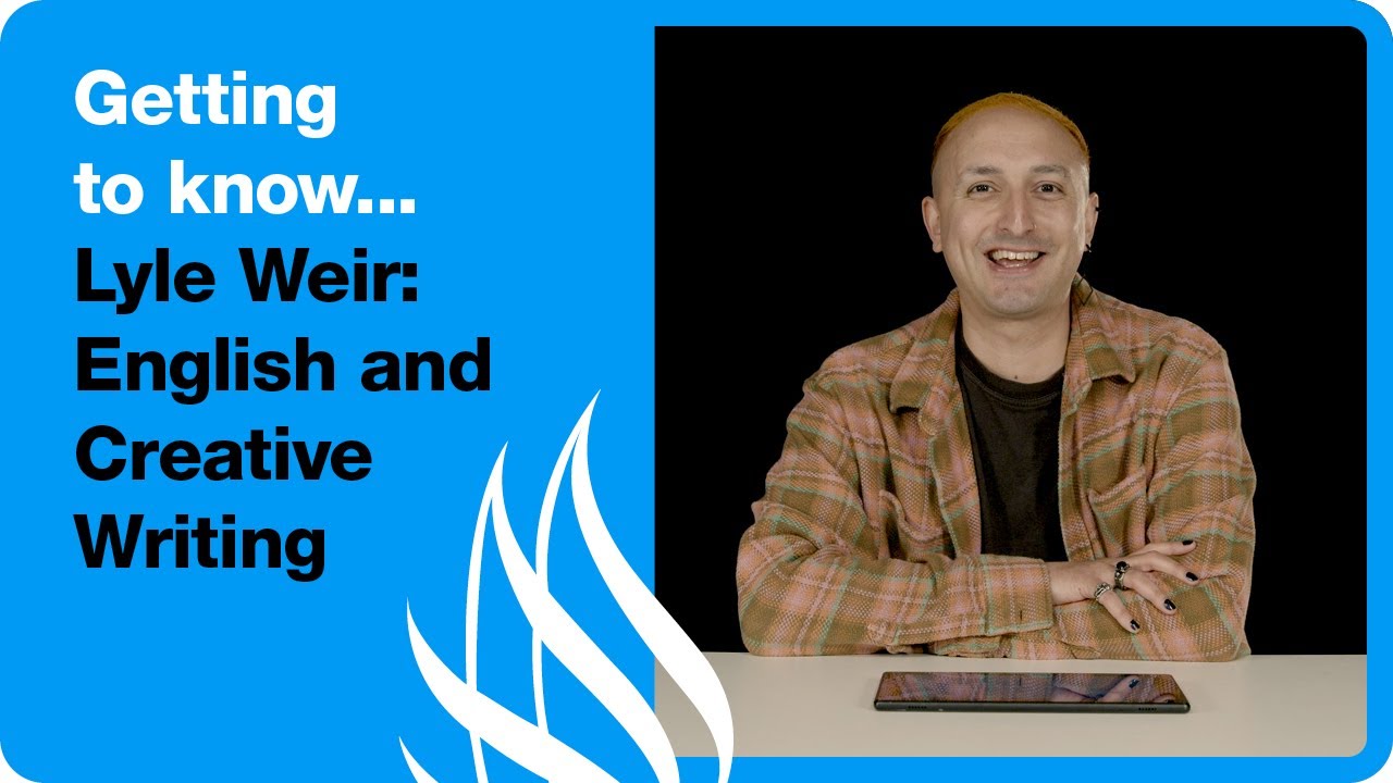 Getting To Know... Lyle Weir | English and Creative Writing #gettingtoknowseries