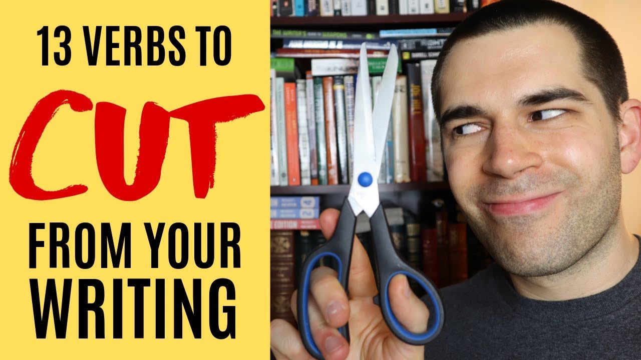 13 Verbs to Cut from Your Writing