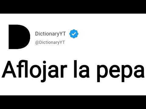 Aflojar la pepa Meaning in English