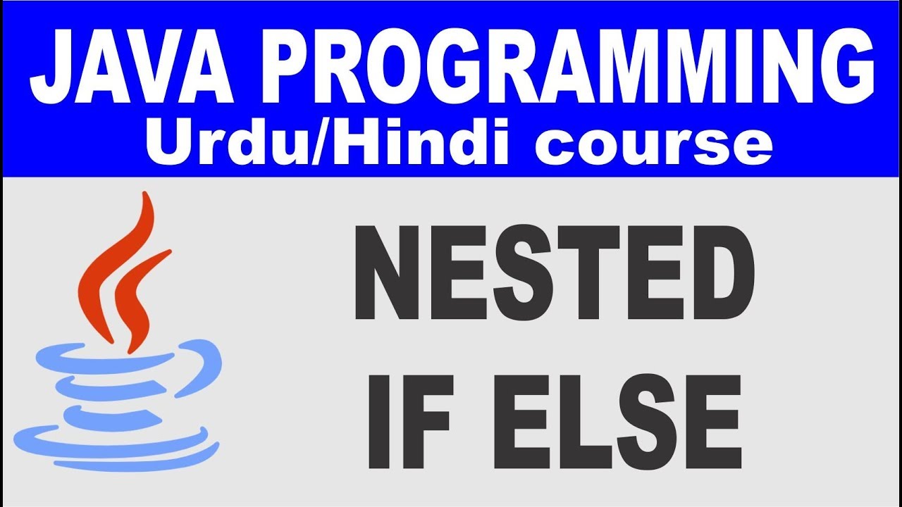 Nested if Else Statement in java Urdu/Hindi - Lesson - 14