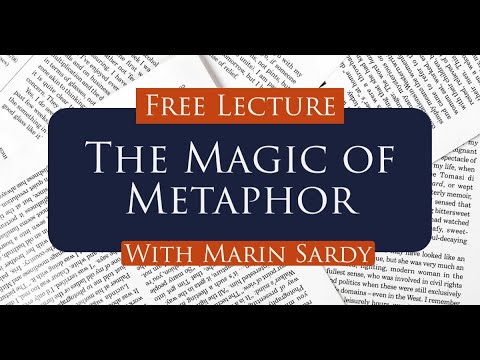 Lecture: The Magic of Metaphor -- How to Create Vivid Metaphors that Can Transform Your Writing