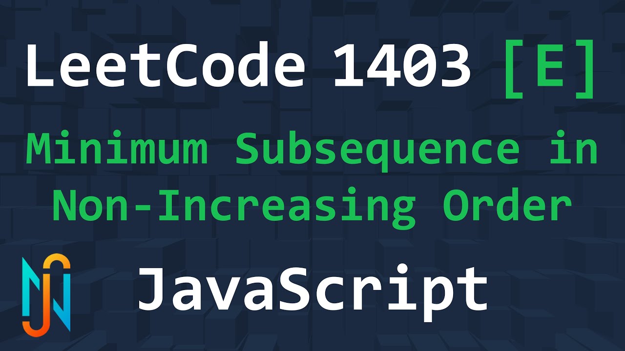 LeetCode 1403 - Minimum Subsequence in Non-Increasing Order - JavaScript - [EASY]