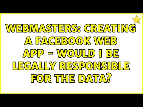 Webmasters: Creating a Facebook web app - would I be legally responsible for the data?