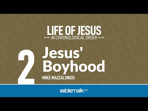Boyhood of Jesus – Mike Mazzalongo | BibleTalk.tv