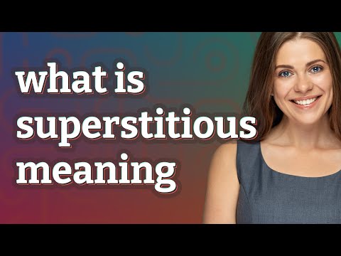 Superstitious | meaning of Superstitious