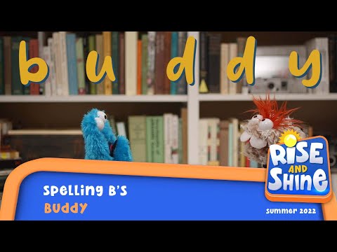 "Rise and Shine" Spelling B's - Buddy