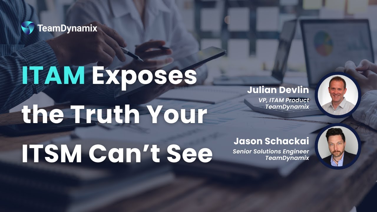 IT Asset Management Exposes the Truth Your ITSM Can’t See