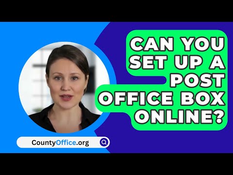 Can You Set Up A Post Office Box Online? - CountyOffice.org