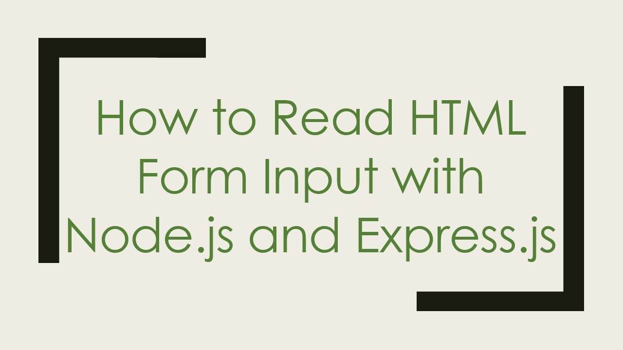 How to Read HTML Form Input with Node.js and Express.js
