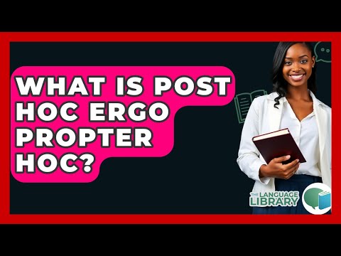 What Is Post Hoc Ergo Propter Hoc? - The Language Library