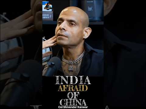 India Afraid of China? | Col Shivender Kanwar PARA SF Reveals the Truth! #colshivenderkanwar