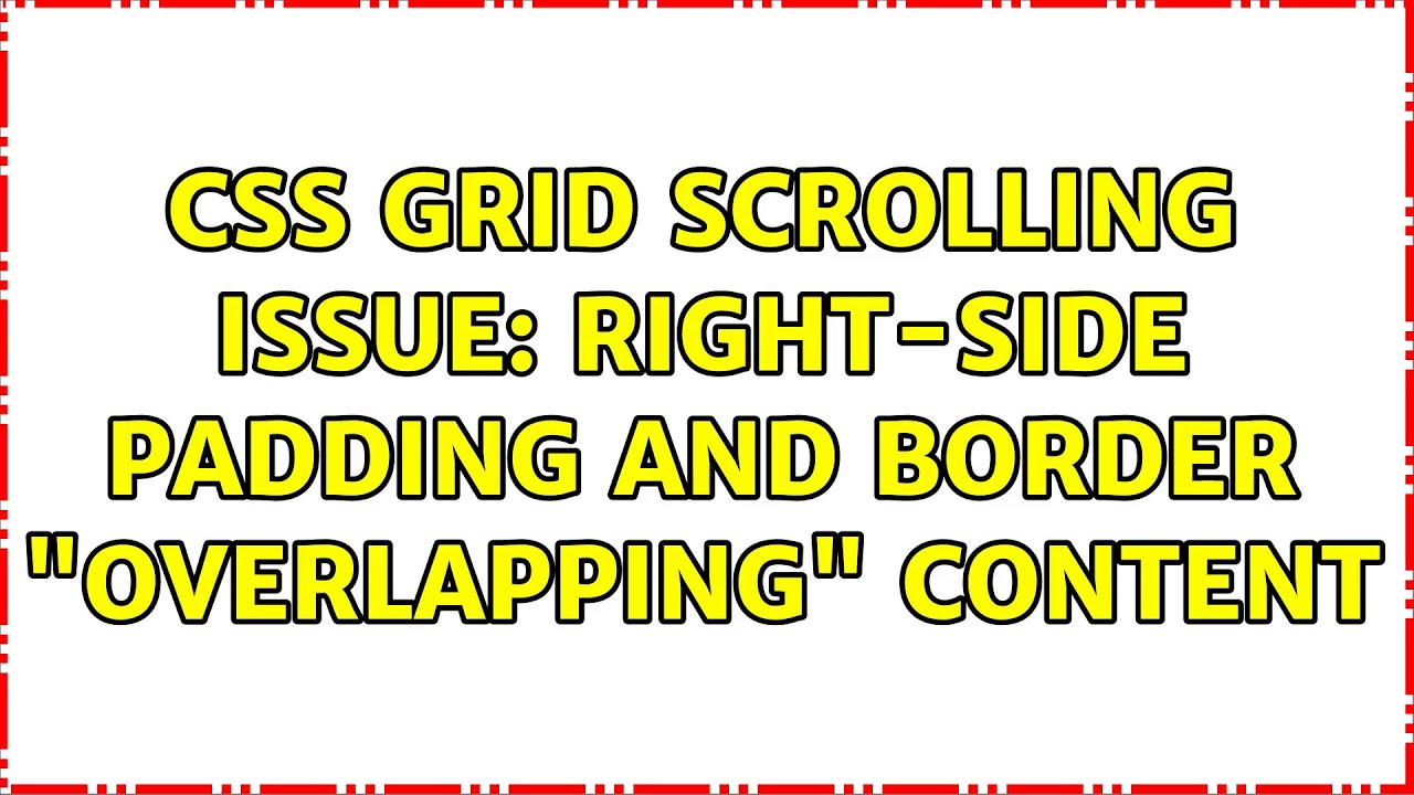 CSS Grid scrolling issue: right-side padding and border 