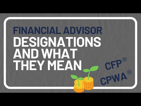 Financial Advisor Designations and What They Mean